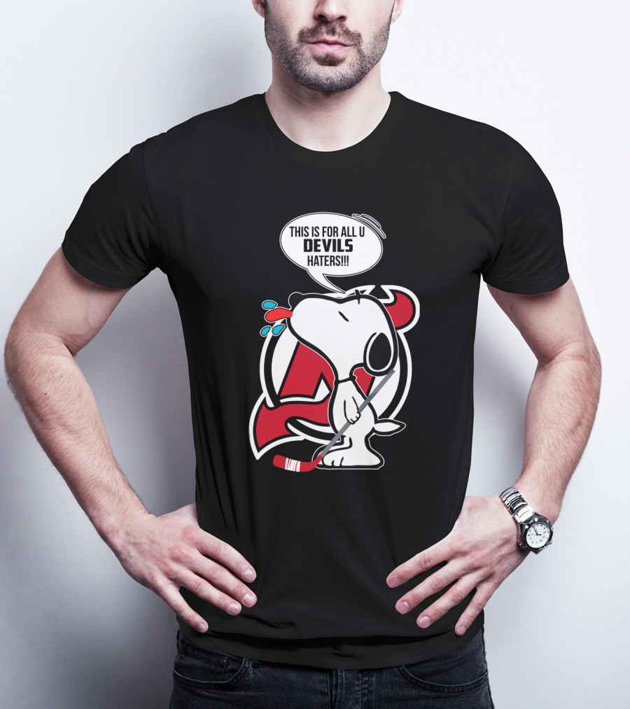 Snoopy New Jersey Devils Fans Hockey This Is For All U Devils Haters T-Shirt