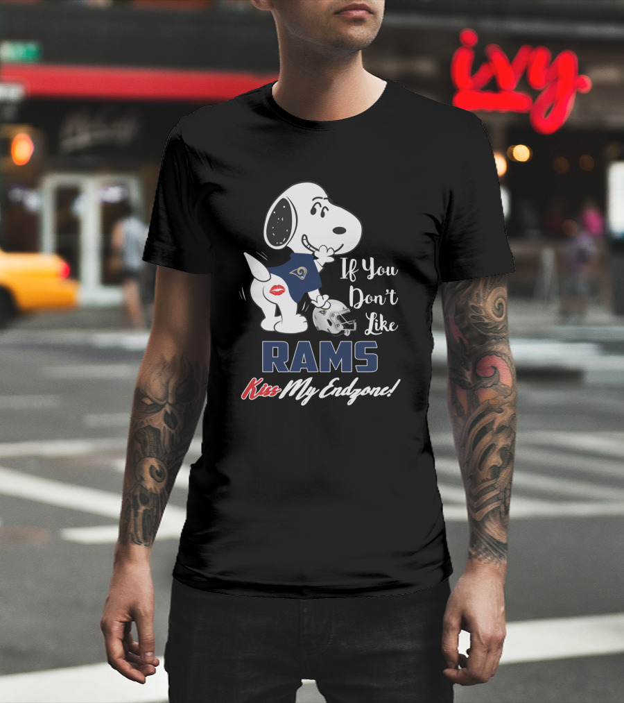 If You Don't Like Rams Kiss My Endzone Snoopy And Los Angeles Rams T-Shirt
