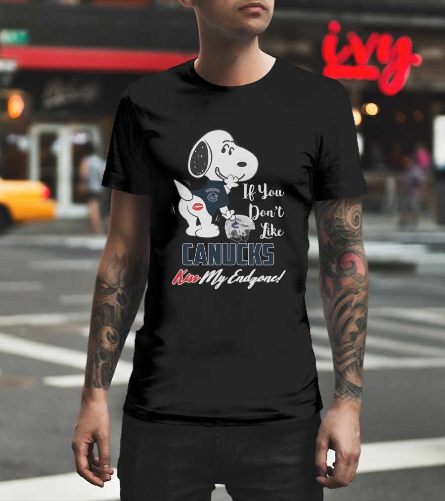 Snoopy If You Don't Like Vancouver Canucks Kiss My Endzone T-Shirt