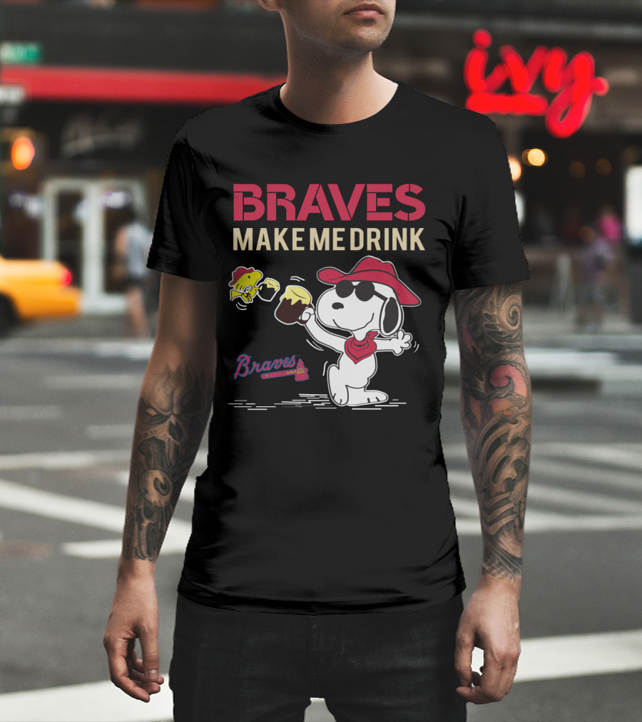 Braves Make Me Drink Braves Live Peanuts Snoopy T-Shirt