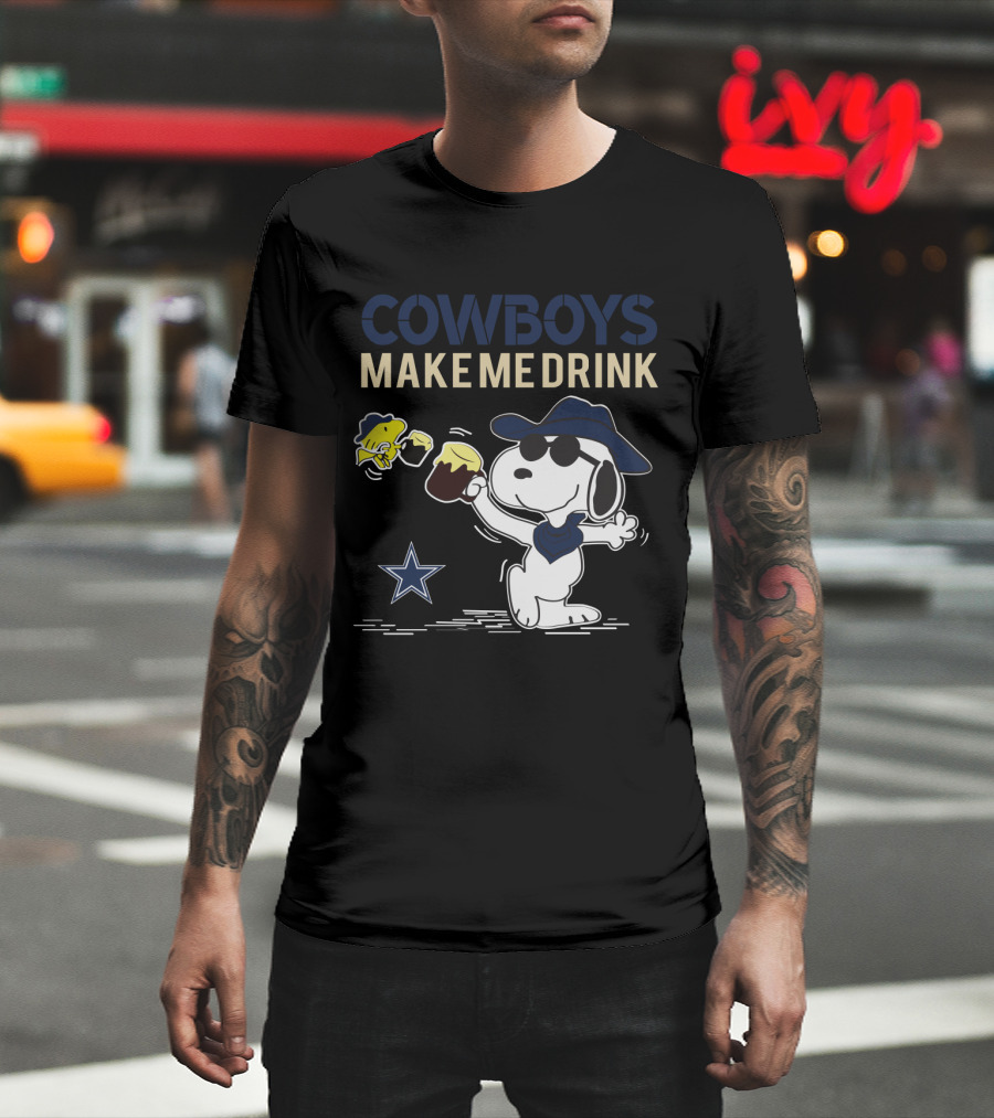 Cowboys Make Me Drink Snoopy Dallas Fans T-Shirt