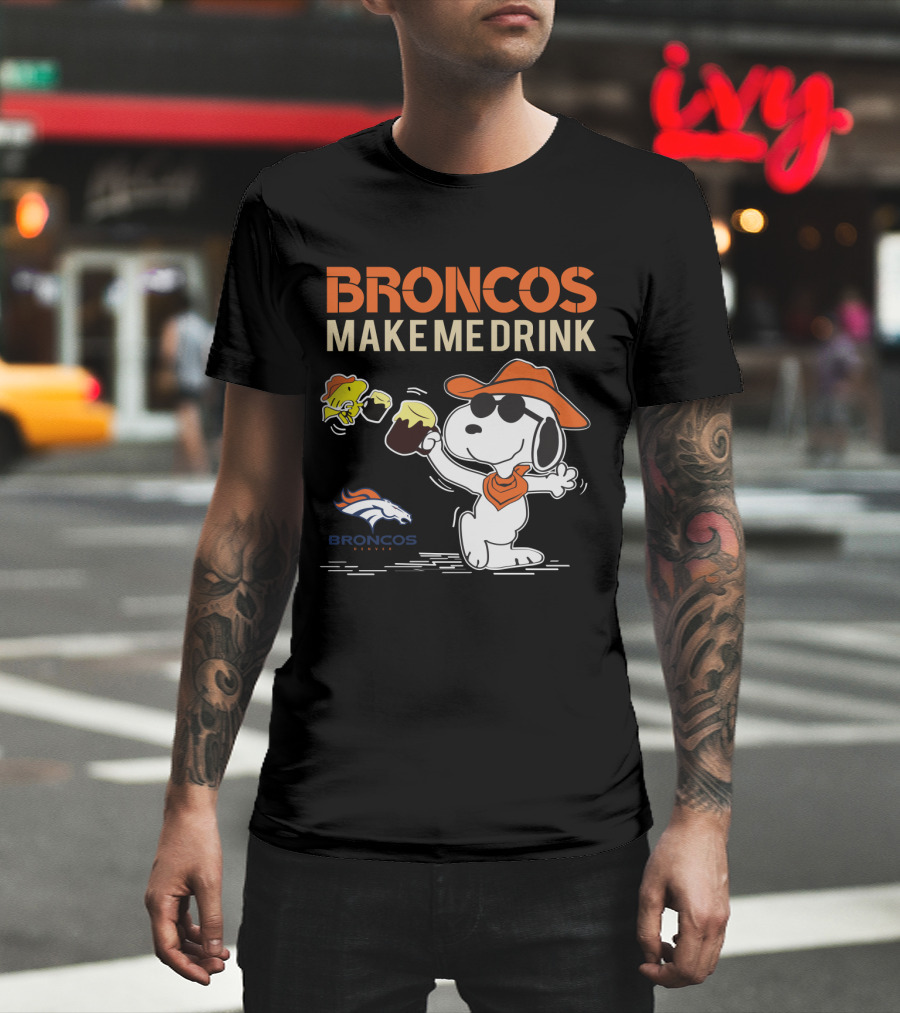 Broncos Make Me Drink Denver Broncos Fan Snoopy T-Shirt