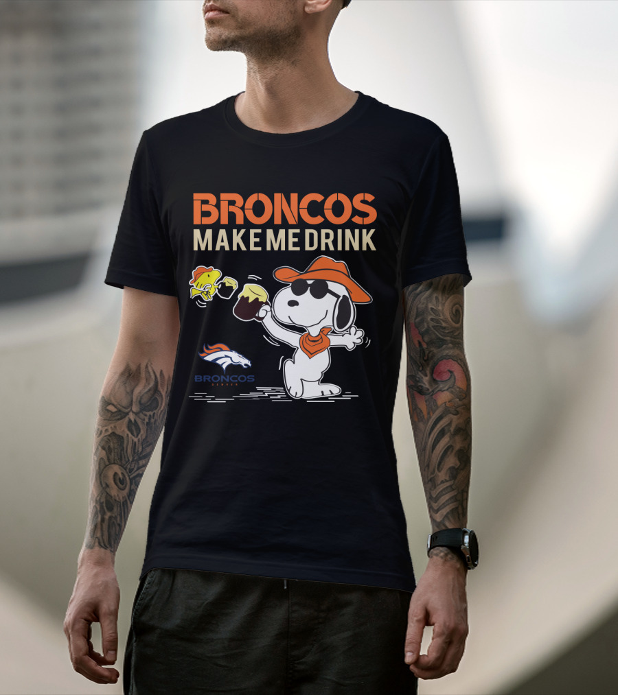 Broncos Make Me Drink Denver Broncos Fan Snoopy T-Shirt