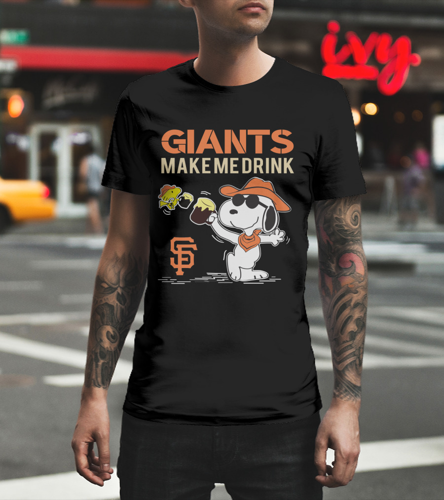 Giants Make Me Drink Snoopy San Francisco Giants T-Shirt