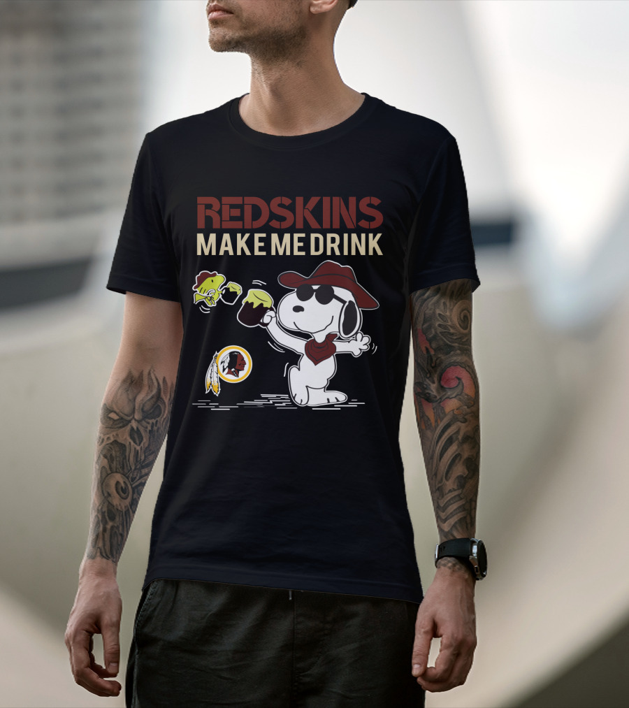 Redskins Make Me Drink Snoopy Football Fan Humor T-Shirt