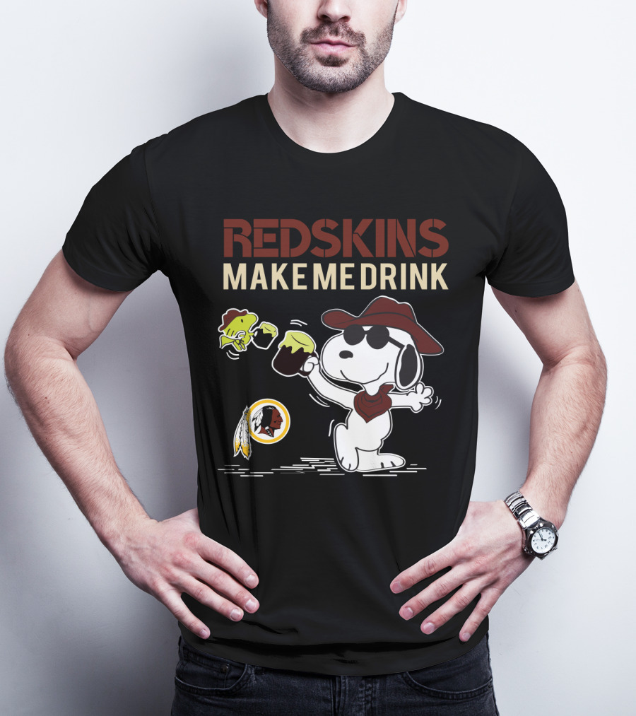 Redskins Make Me Drink Snoopy Football Fan Humor T-Shirt