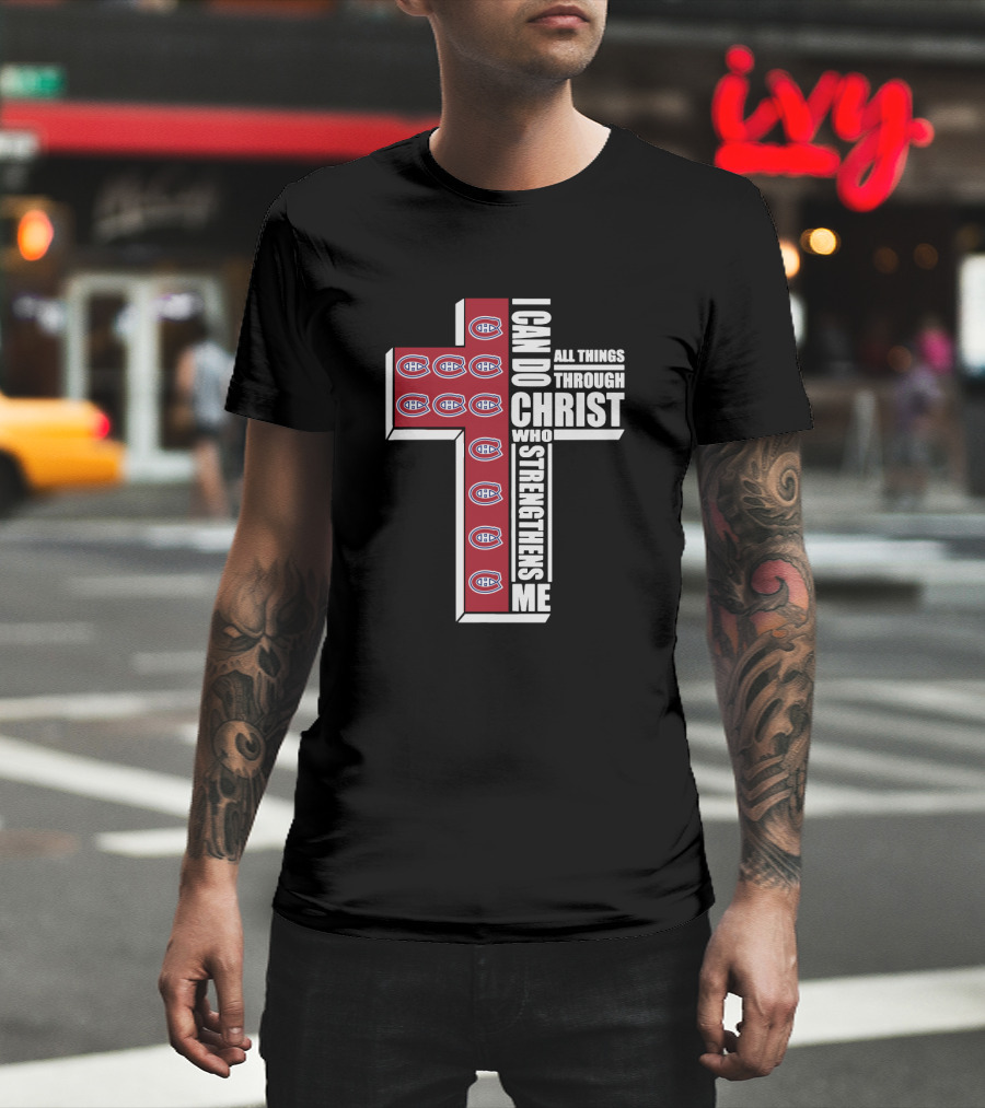 Canadiens I Can Do All Things Through Christ Who Strengthens Me Cross T-Shirt