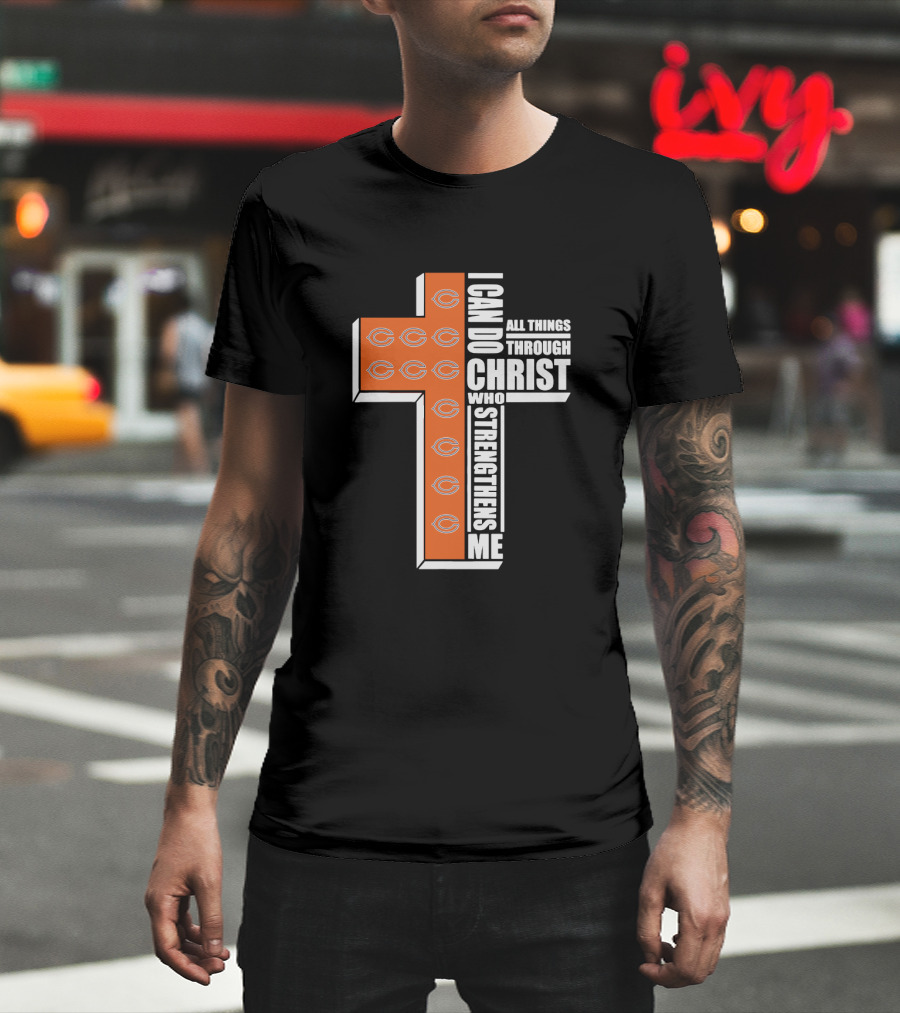 Chicago Bears I Can Do All Things Through Christ Who Strengthens Me T-Shirt