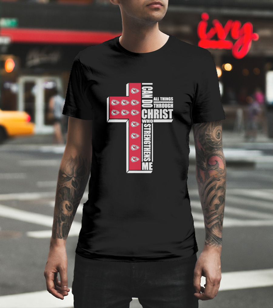 Kansas City Chiefs I Can Do All Things Through Christ Who Strengthens Me Cross T-Shirt