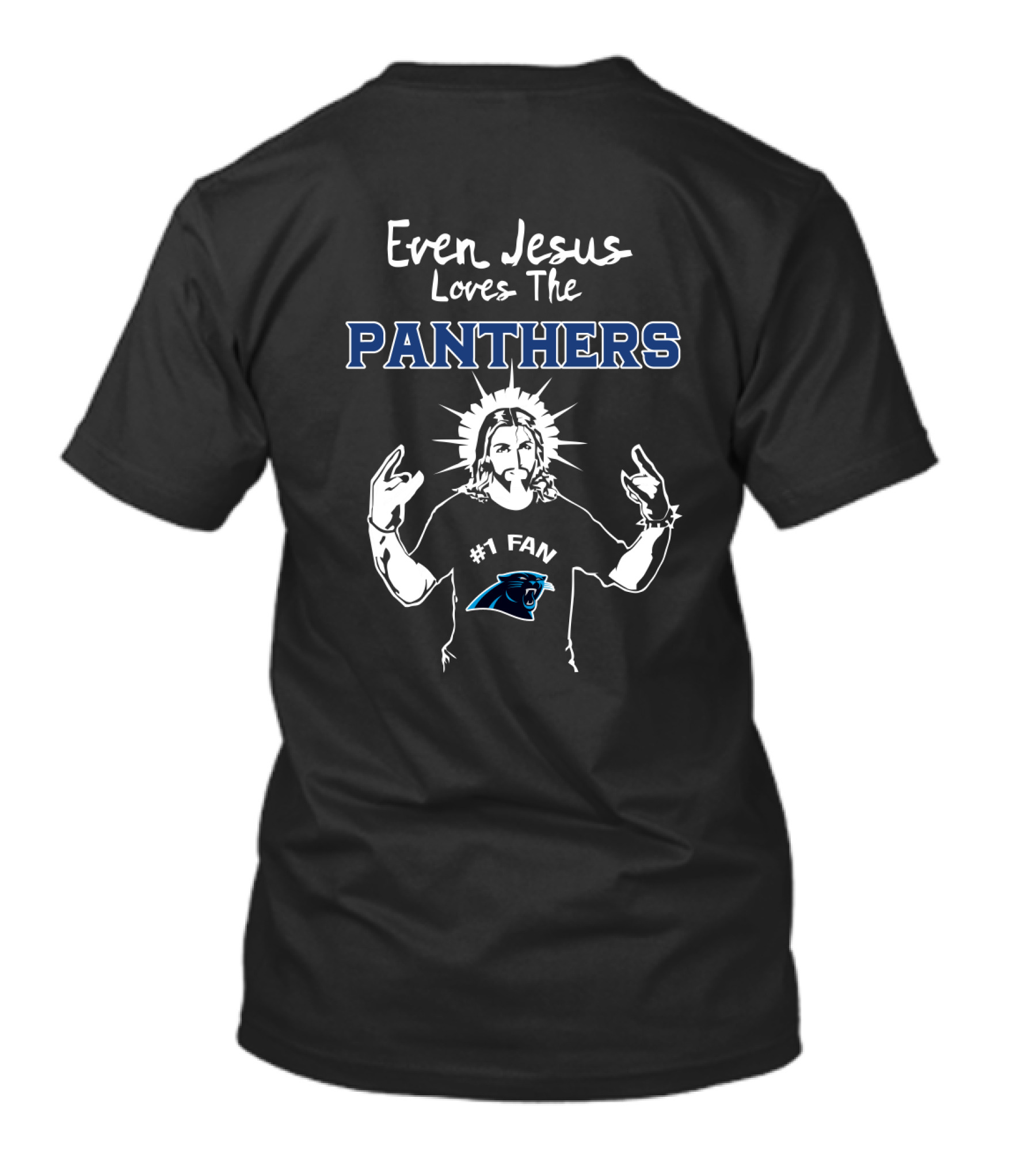 Even Jesus Loves The Panthers #1 Fan T-Shirt