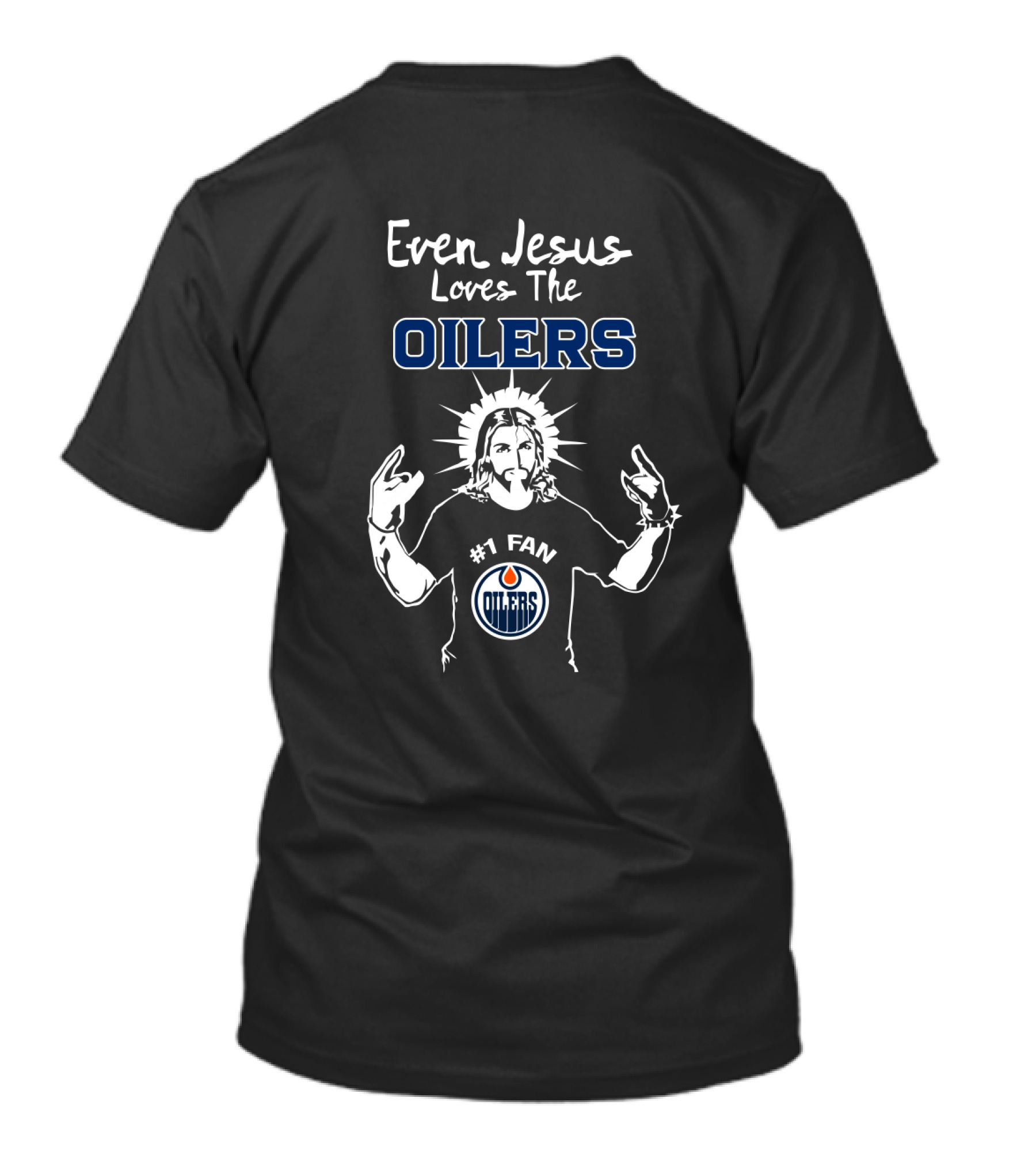 Even Jesus Loves The Oilers Number 1 Fan Edmonton Oilers T-Shirt