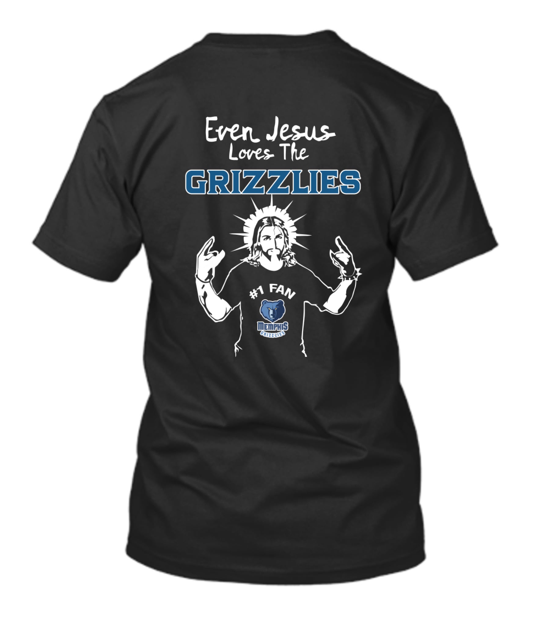 Even Jesus Loves The Memphis Grizzlies #1 Fan T-Shirt