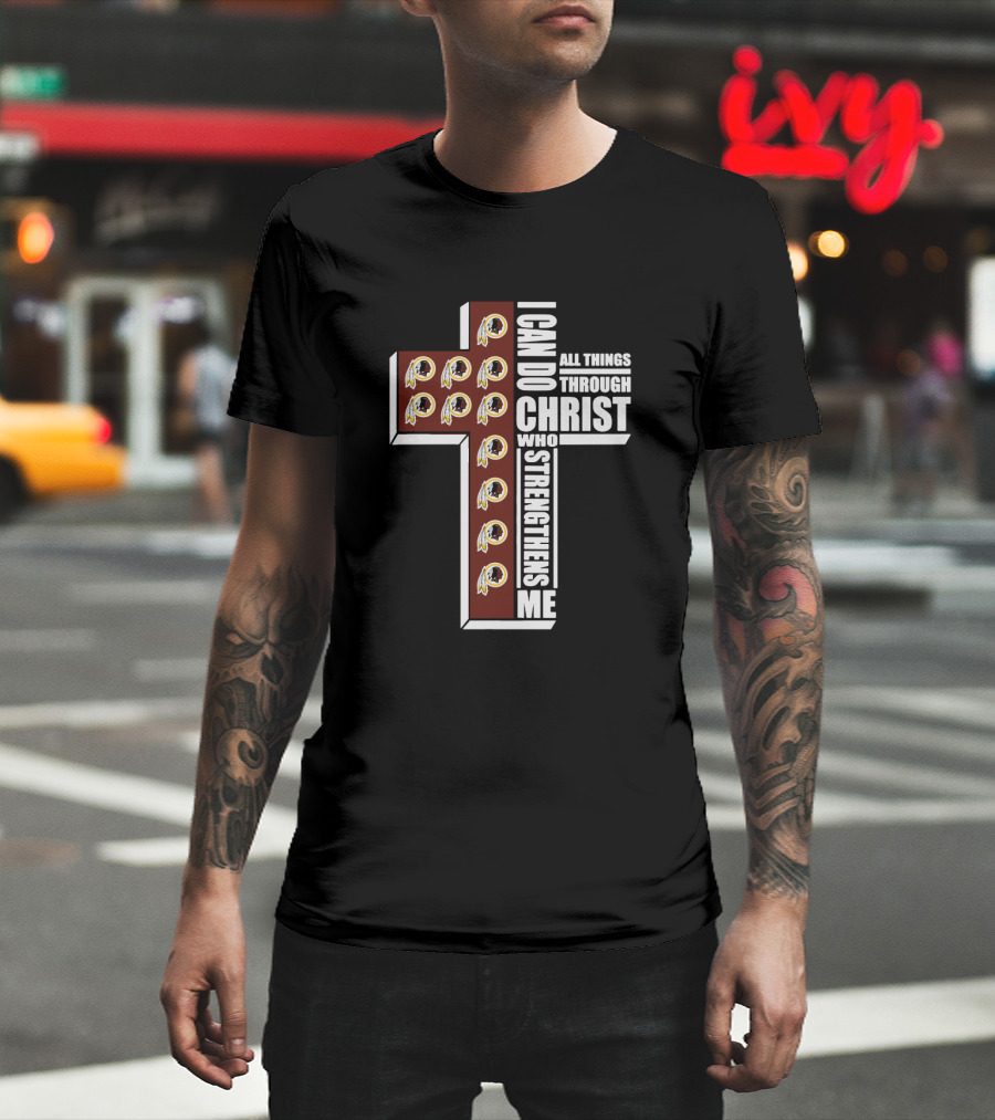 I Can Do All Things Through Christ Cross Design With Redskins Logos T-Shirt