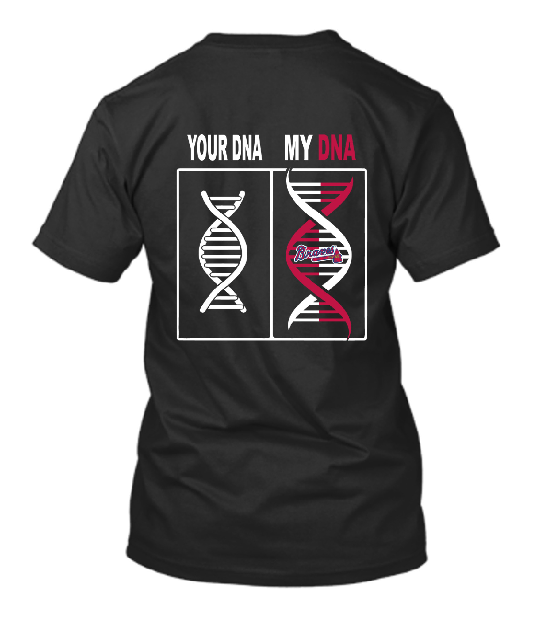 Your DNA My DNA Braves Logo Atlanta Fan T-Shirt