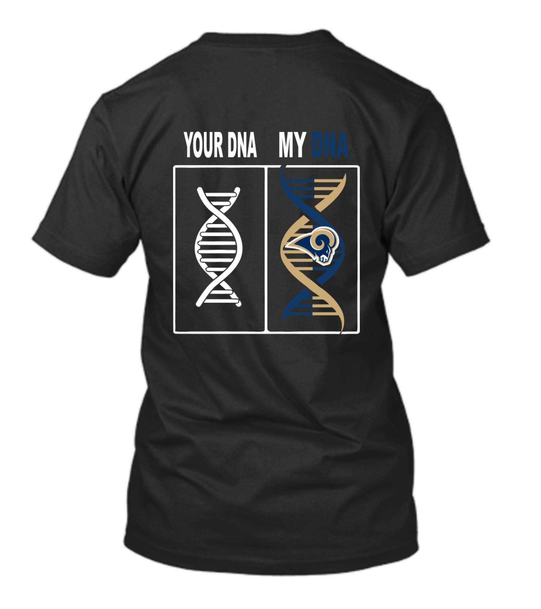 Your Dna My Dna Los Angeles Rams Fan Pride Точно T-Shirt