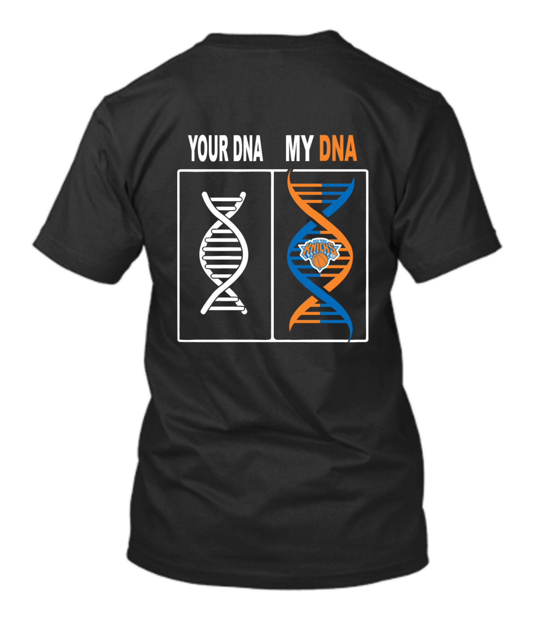 Your Dna My Dna New York Knicks Basketball Fans T-Shirt