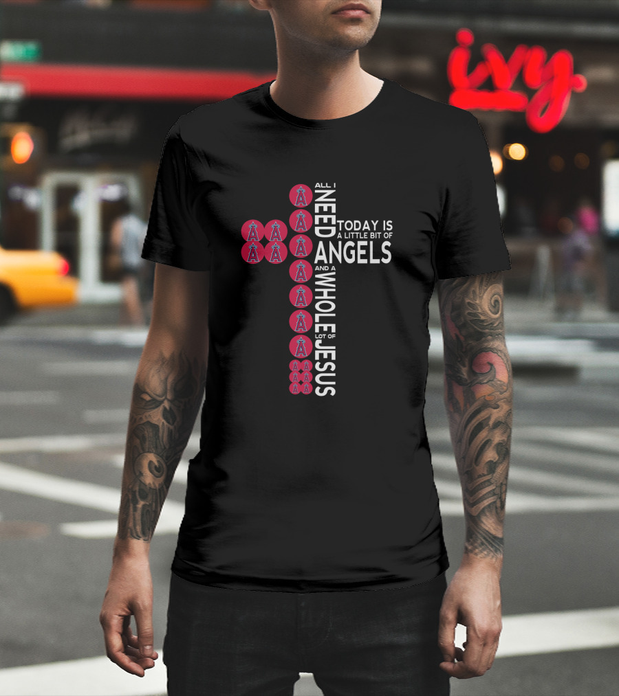 All I Need Today Is A Little Bit Of Angels And A Whole Lot Of Jesus Cross Logos T-Shirt