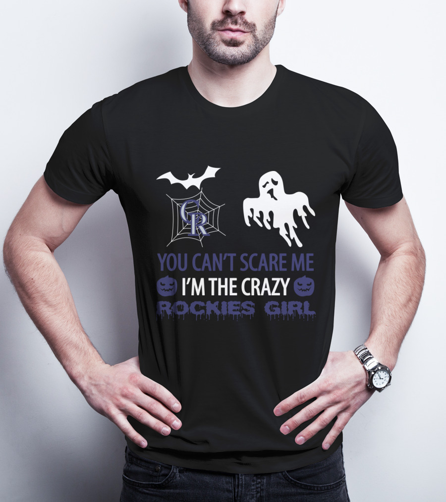You Can't Scare Me I'm The Crazy Rockies Girl T-Shirt