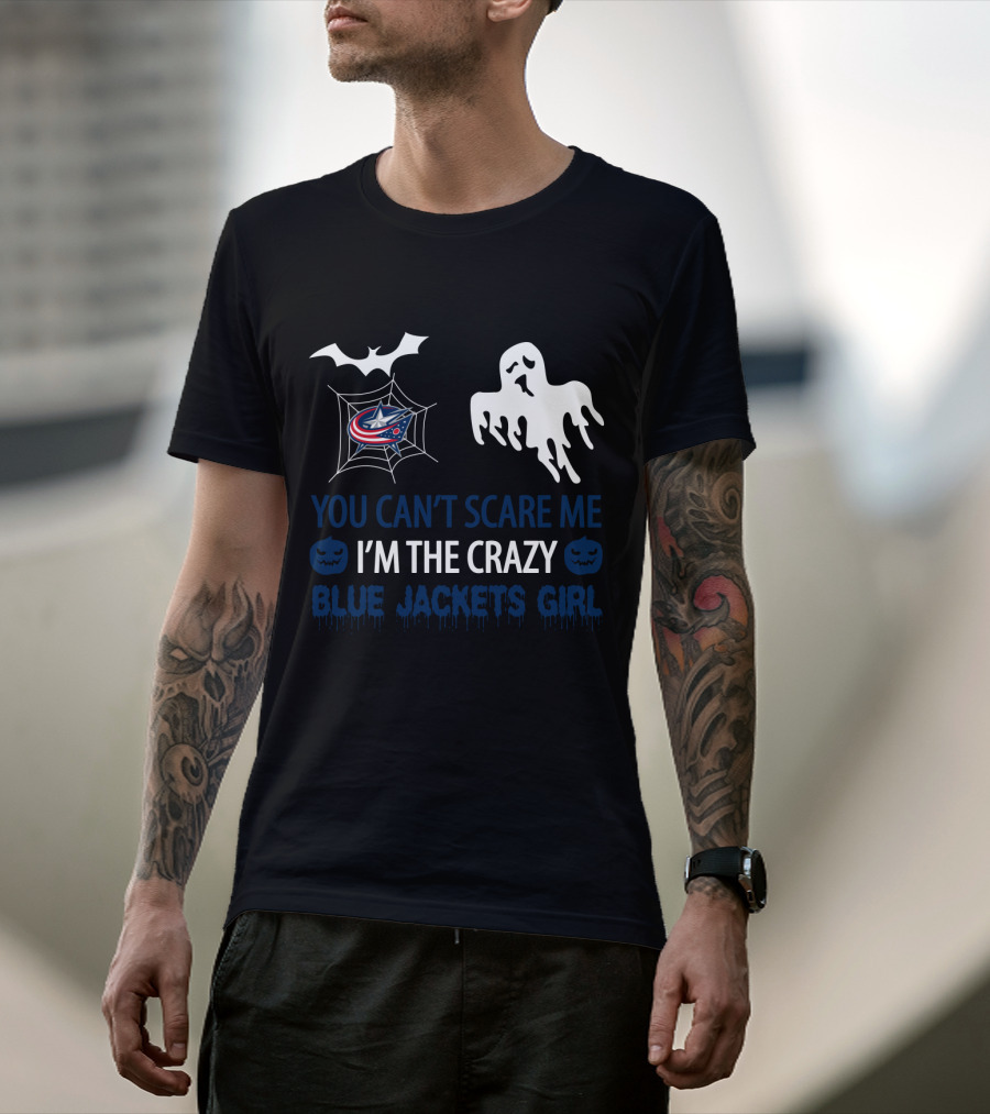 You Can't Scare Me I'm The Crazy Columbus Blue Jackets Girl Halloween T-Shirt