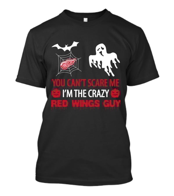 You Can't Scare Me I'm The Crazy Red Wings Guy Halloween Ghost Bat Spiderweb T-Shirt