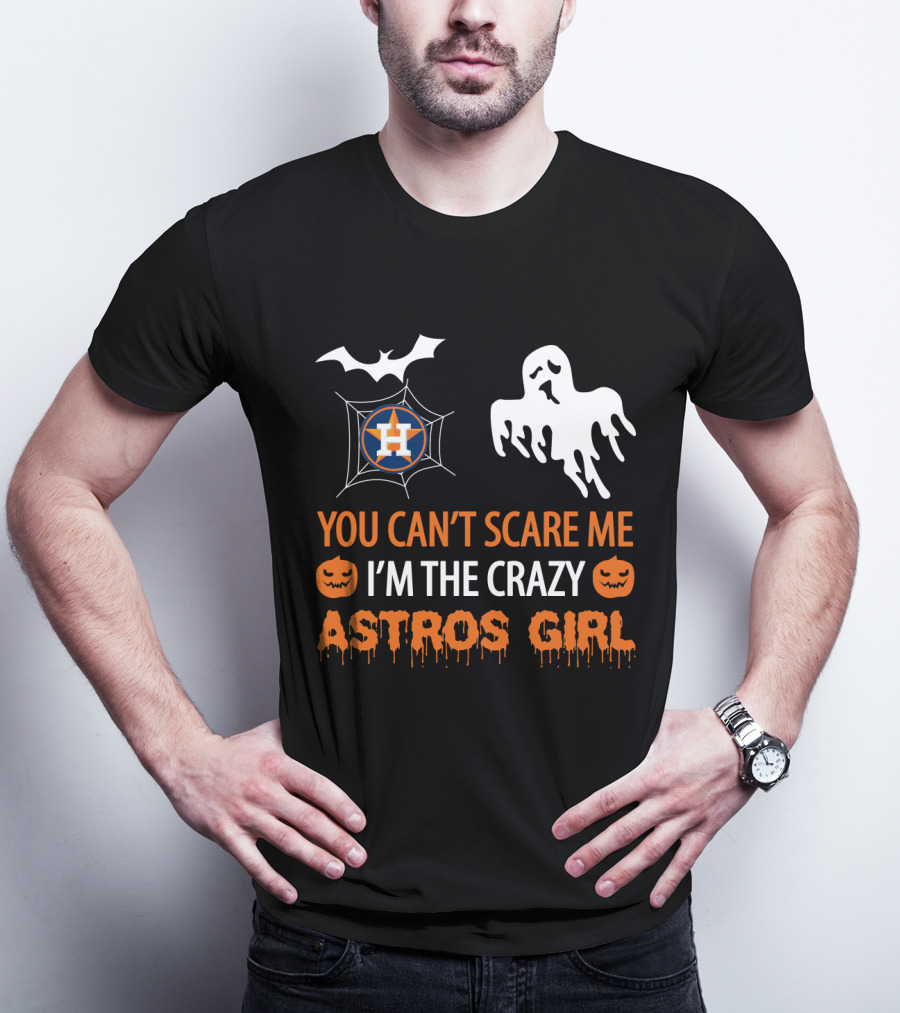 You Can't Scare Me I'm The Crazy Astros Girl Halloween T-Shirt