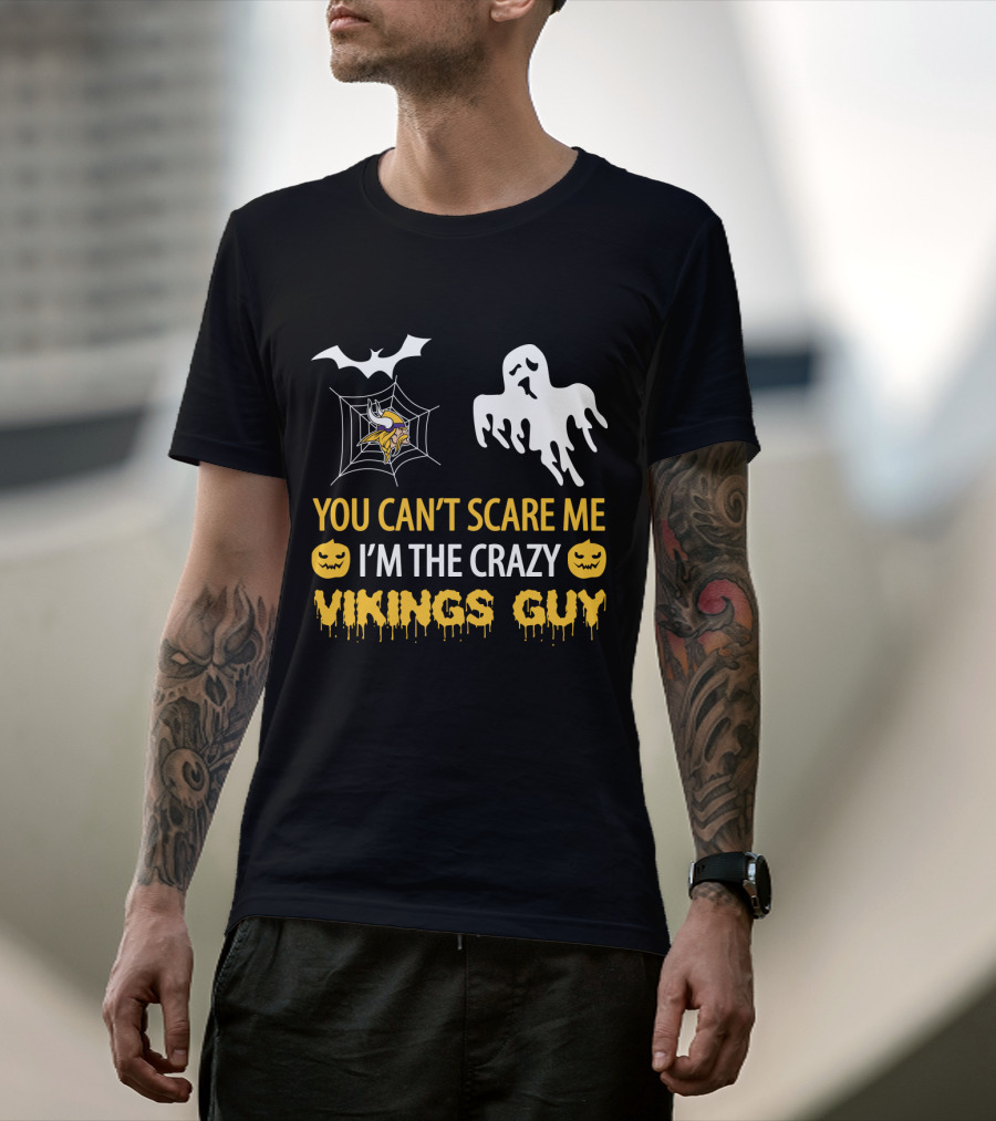 Halloween You Can't Scare Me I'm The Crazy Vikings Guy T-Shirt