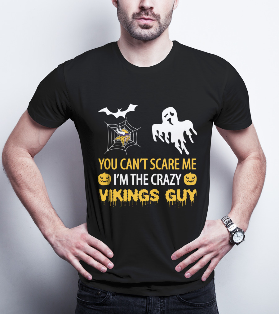 Halloween You Can't Scare Me I'm The Crazy Vikings Guy T-Shirt