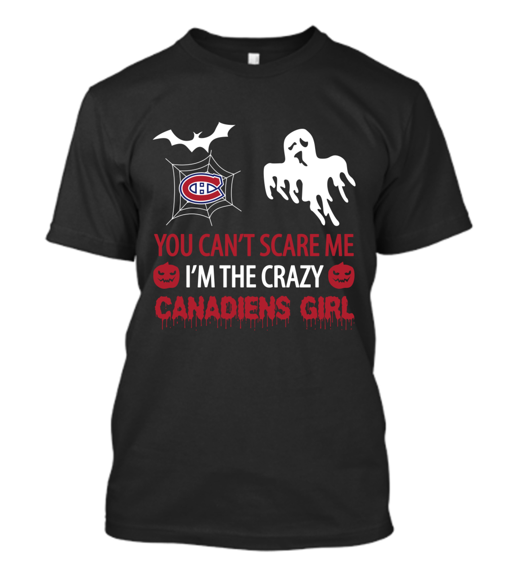 You Can't Scare Me I'm The Crazy Canadiens Girl Halloween T-Shirt