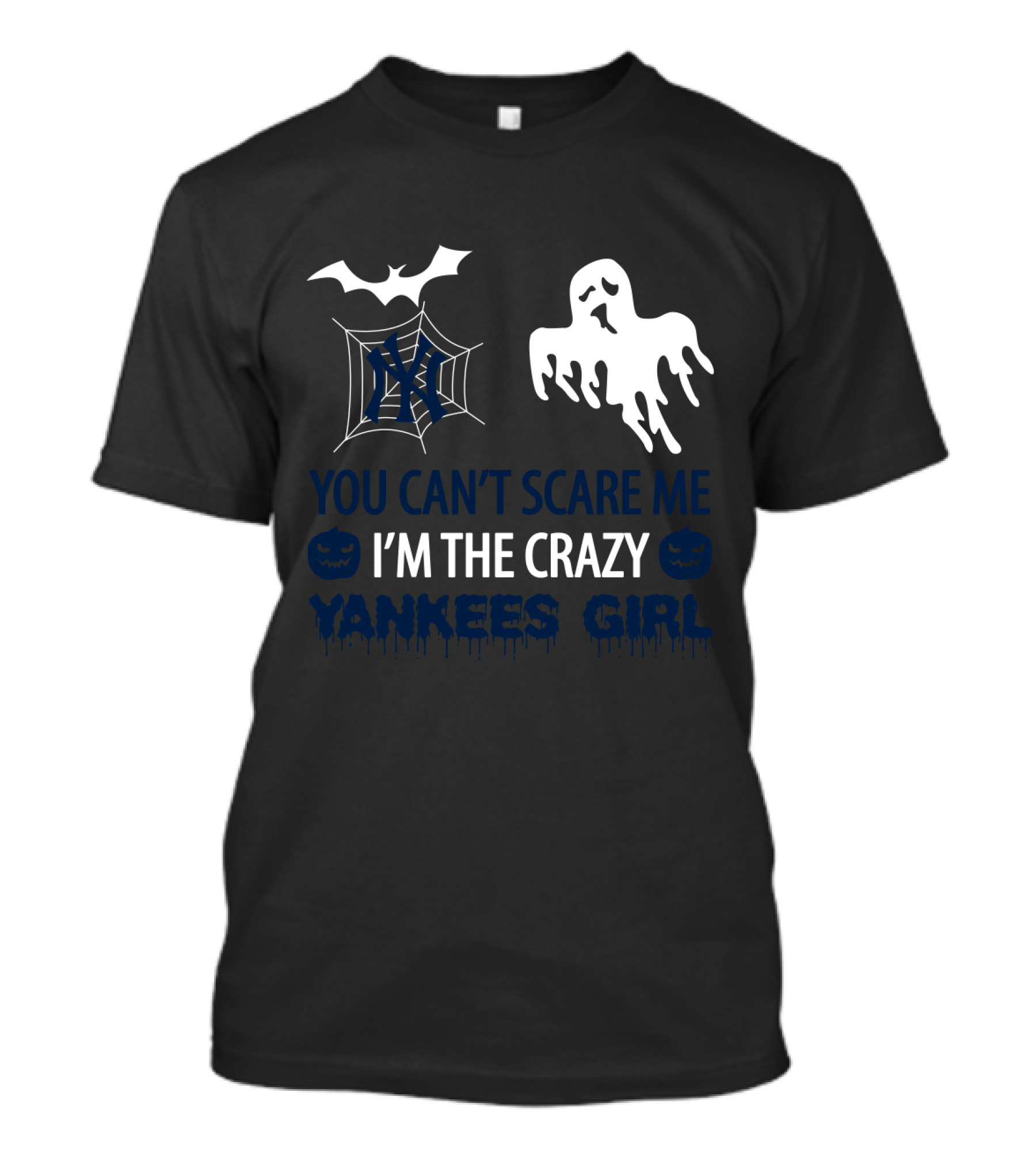 You Can't Scare Me I'm The Crazy Yankees Girl Halloween Ghost Bat Spiderweb T-Shirt