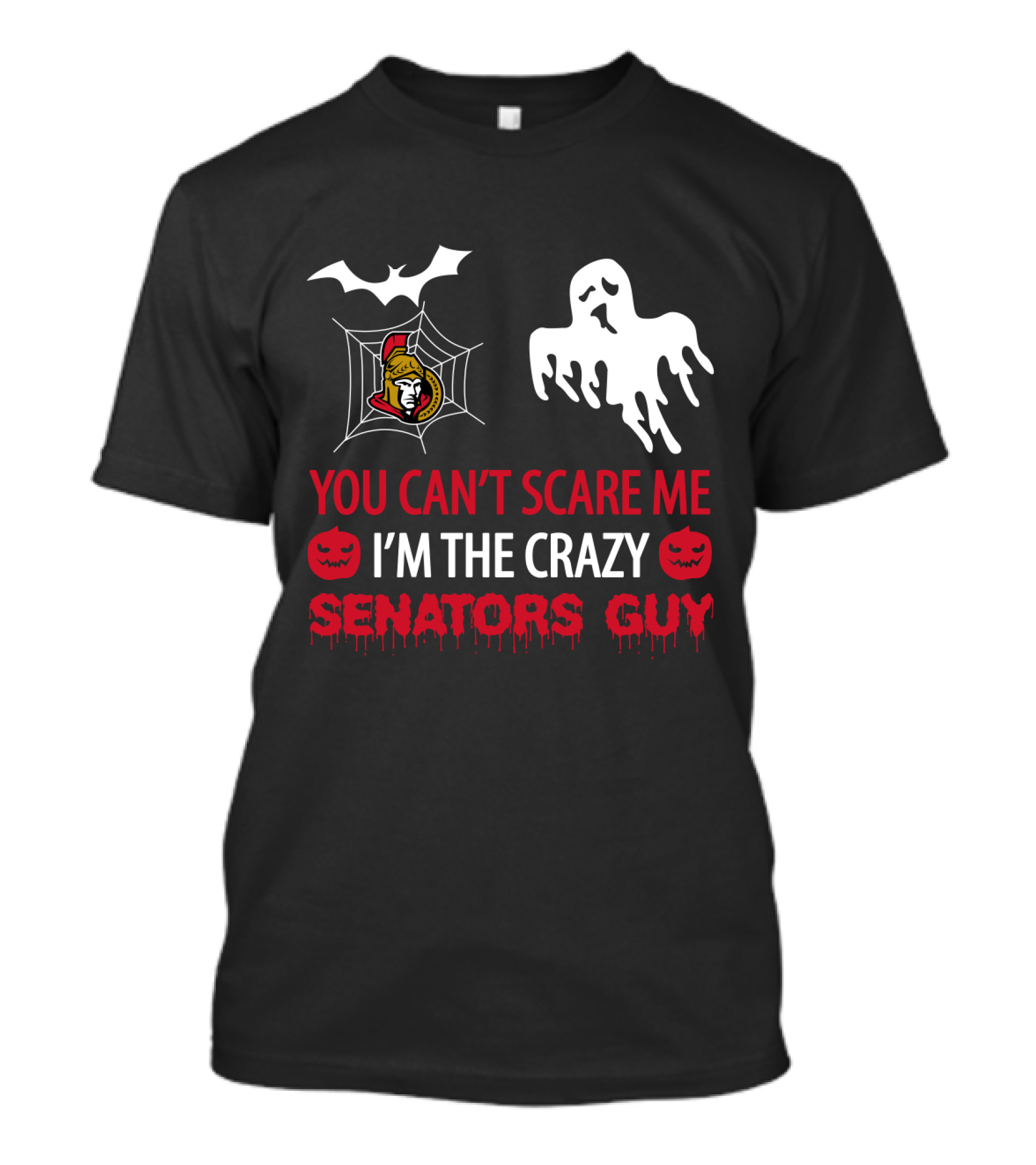You Can't Scare Me I'm The Crazy Ottawa Senators Guy Halloween Ghost Bat Spiderweb T-Shirt