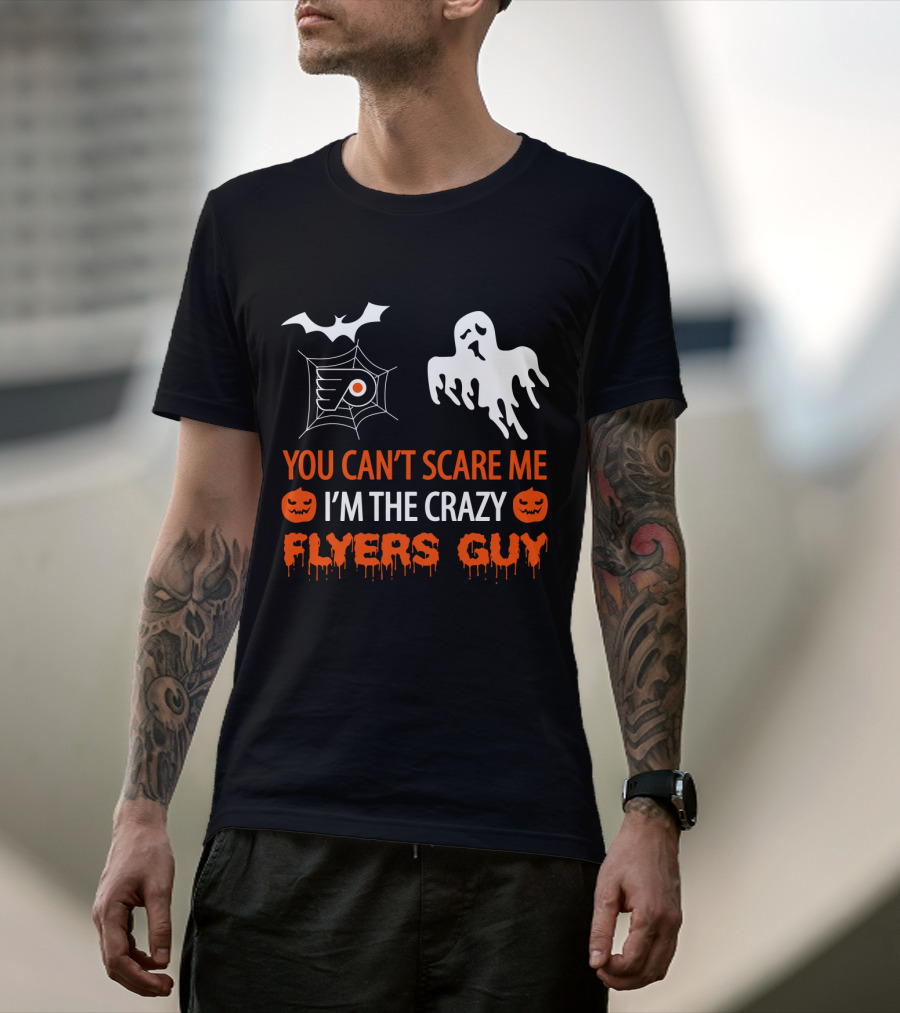 You Can't Scare Me I'm The Crazy Flyers Guy Halloween Philadelphia T-Shirt