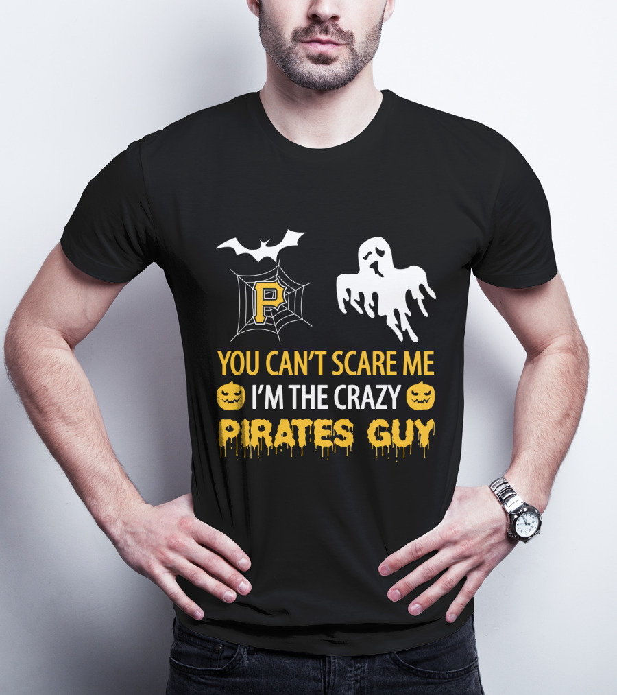 You Can't Scare Me I'm The Crazy Pirates Guy Halloween Pittsburgh P Ghost Bat Pumpkin T-Shirt
