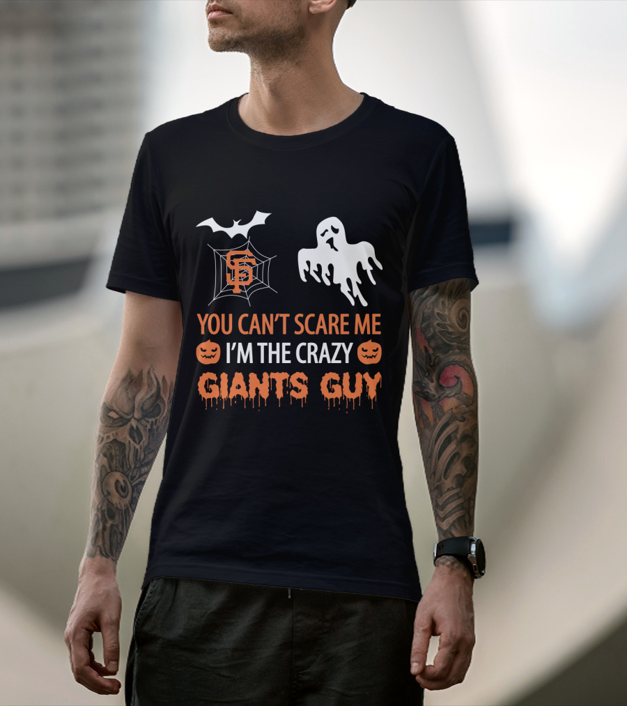 San Francisco Giants Halloween You Can't Scare Me I'm The Crazy Giants Guy T-Shirt