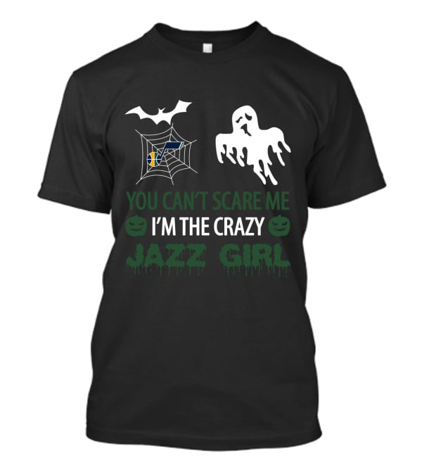 You Can't Scare Me I'm The Crazy Utah Jazz Girl Halloween T-Shirt