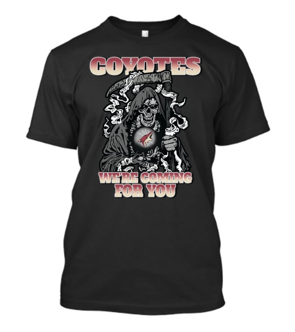 Coyotes Grim Reaper With Arizona Coyotes Logo And We're Coming For You Text T-Shirt