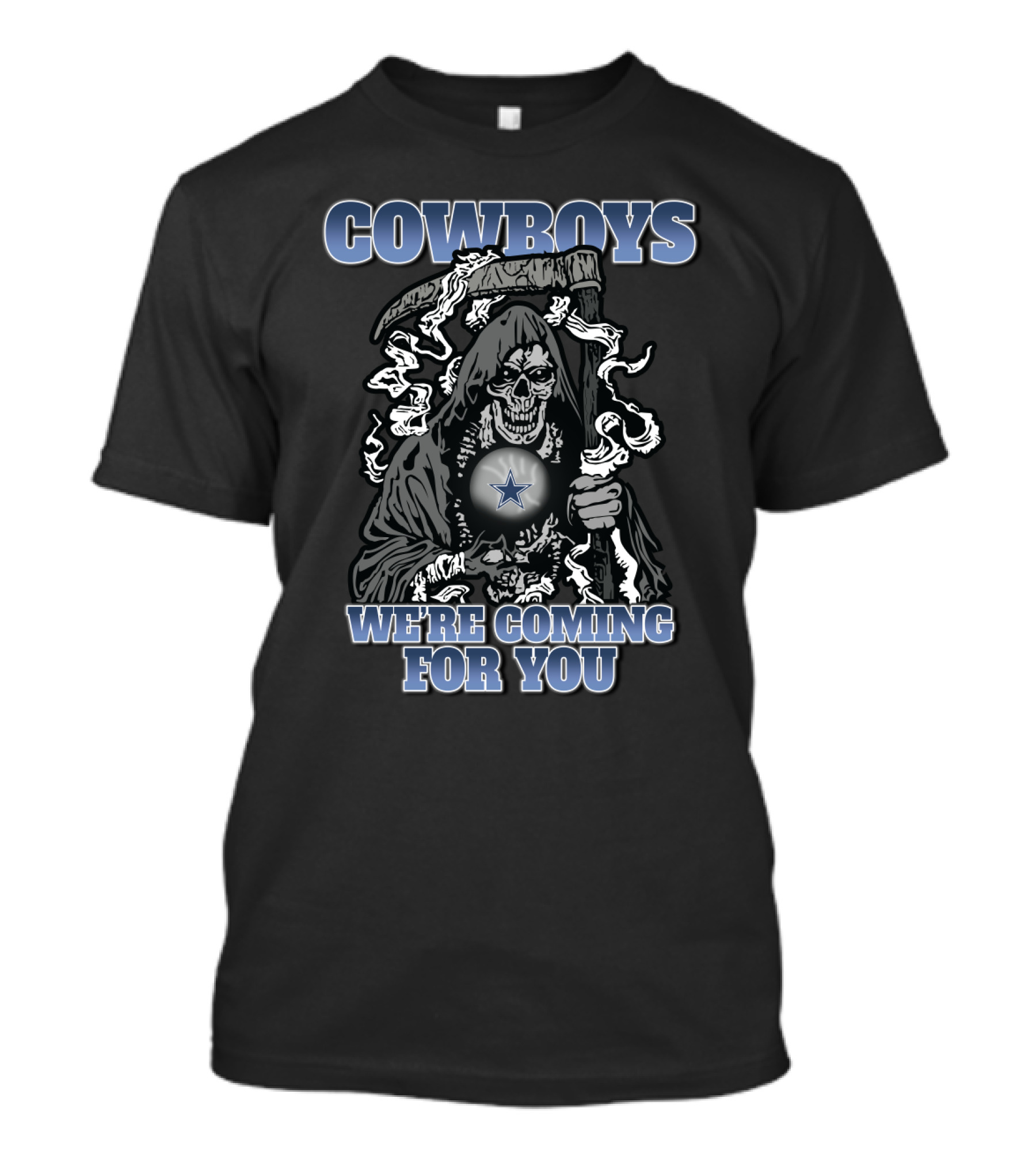 Cowboys We're Coming For You T-Shirt