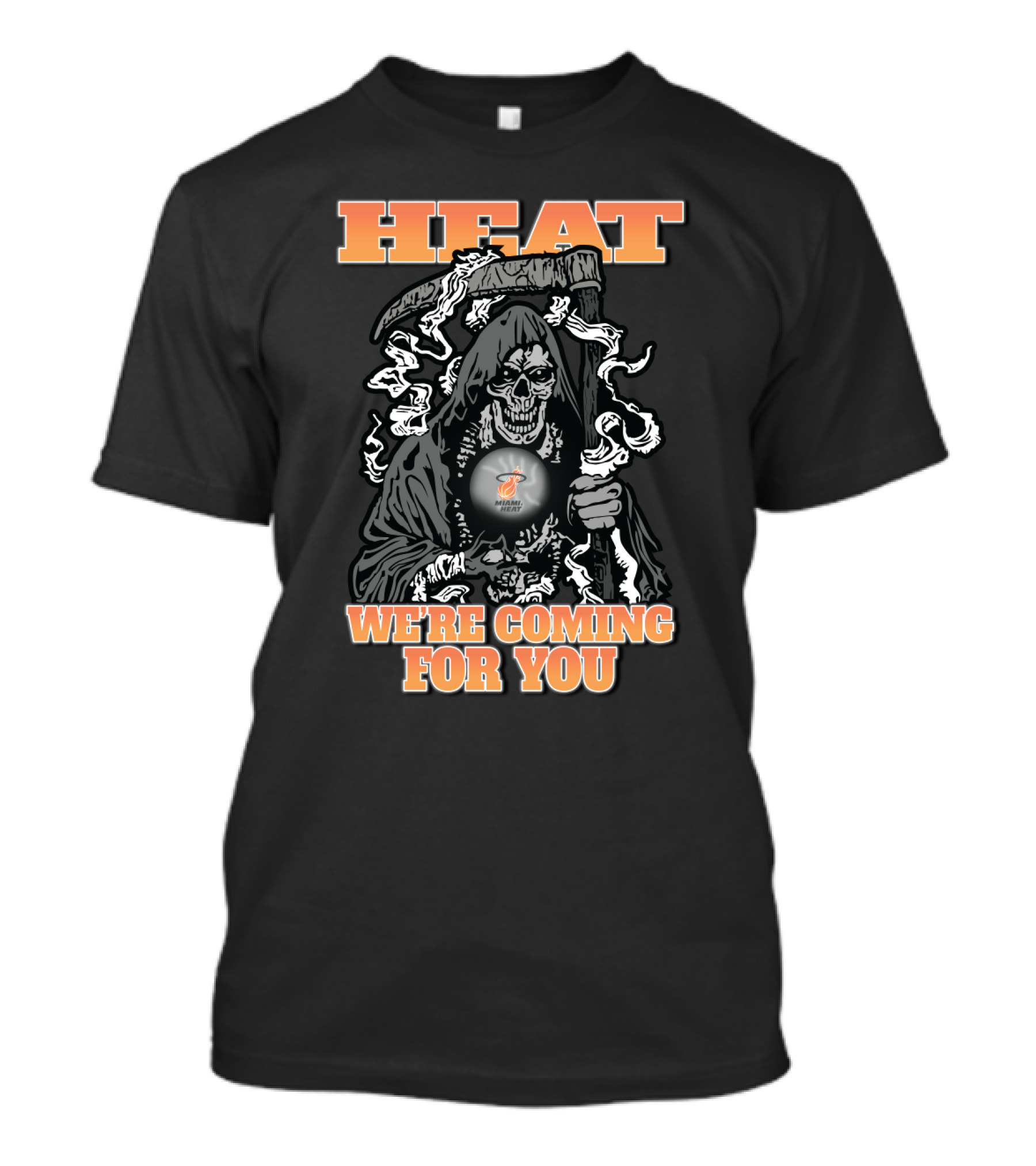 Heat We're Coming For You Miami Grim Reaper Fans T-Shirt