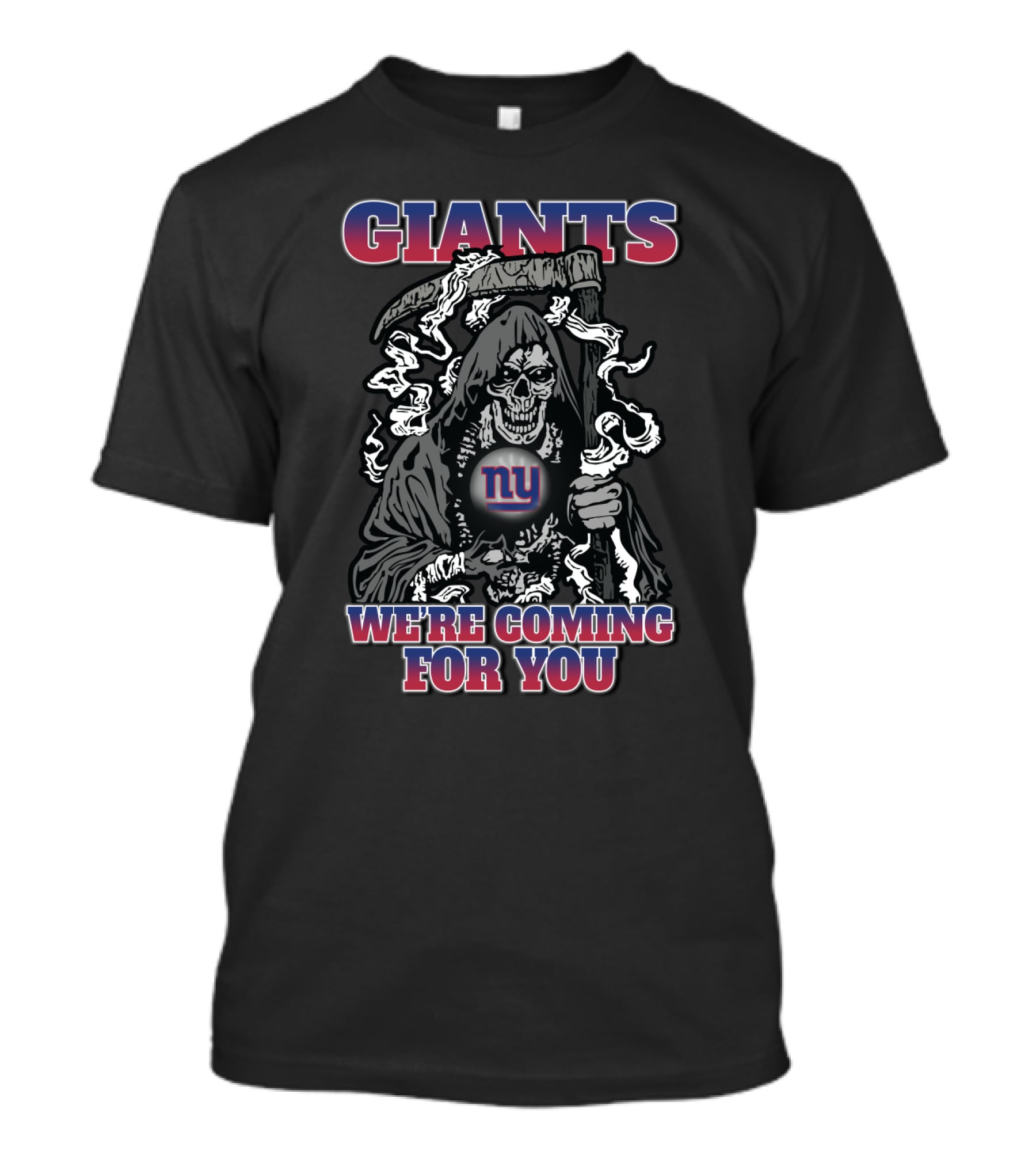 Giants Ny We're Coming For You Grim Reaper Fan T-Shirt