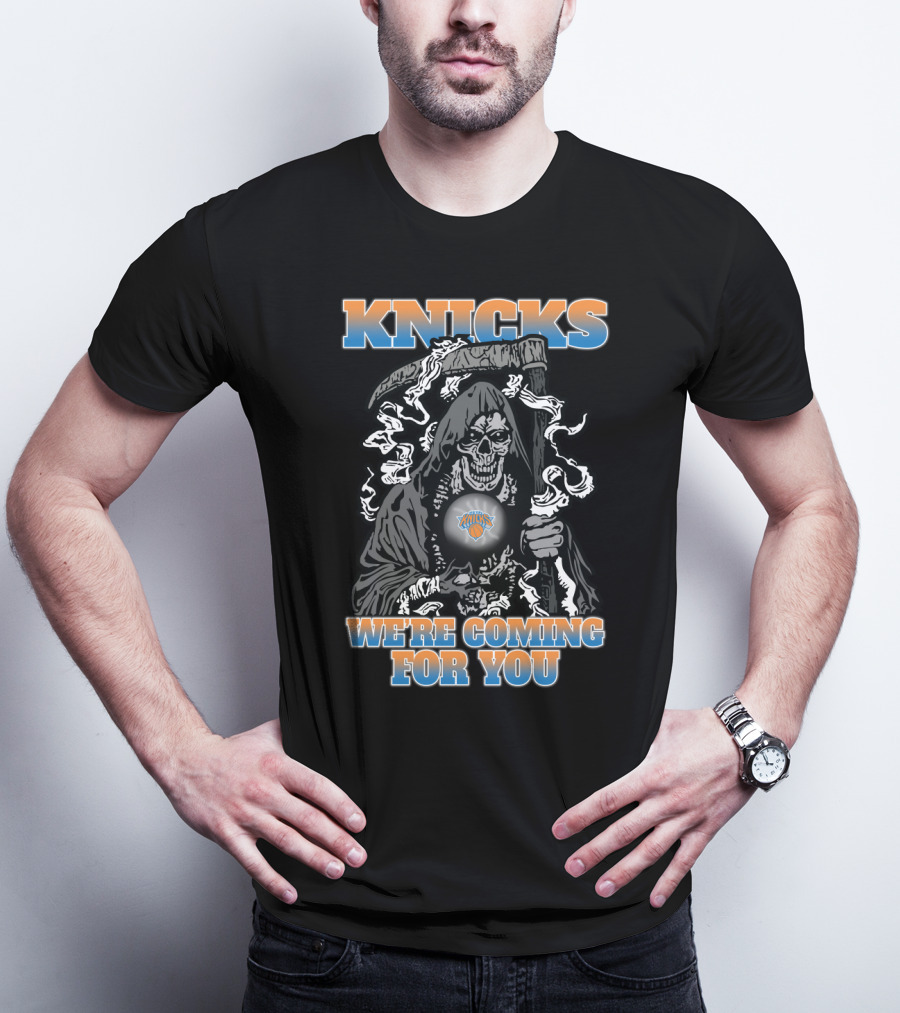 Knicks We're Coming For You Grim Reaper Fans T-Shirt