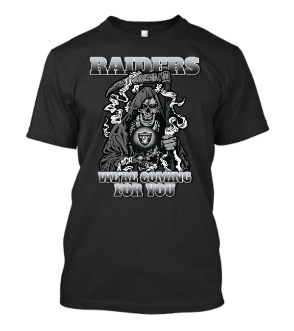 Raiders Grim Reaper We're Coming For You T-Shirt