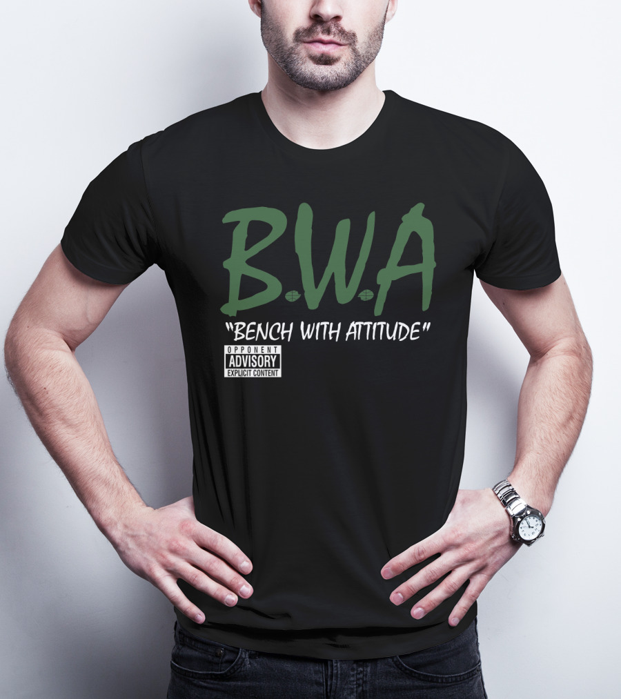 BWA Bench With Attitude Opponent Explicit Content T-Shirt