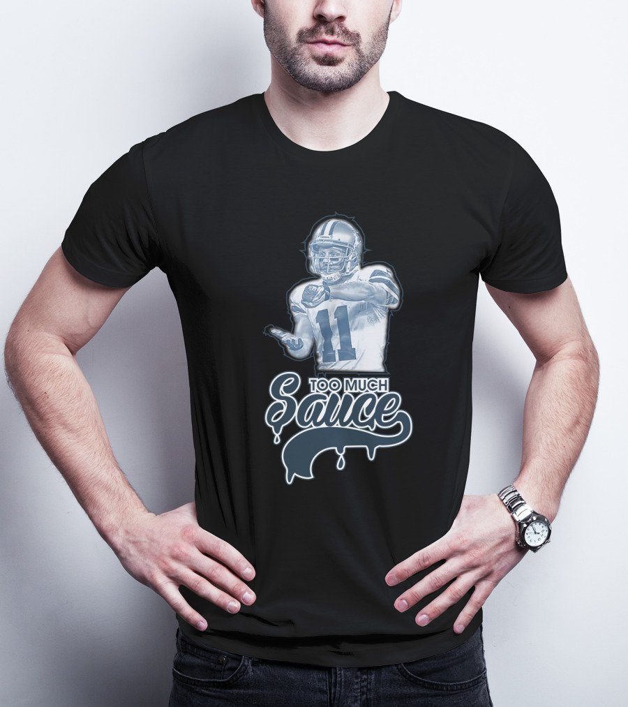 Dallas Cowboys Too Much Sauce Football Nfl Fans T-Shirt