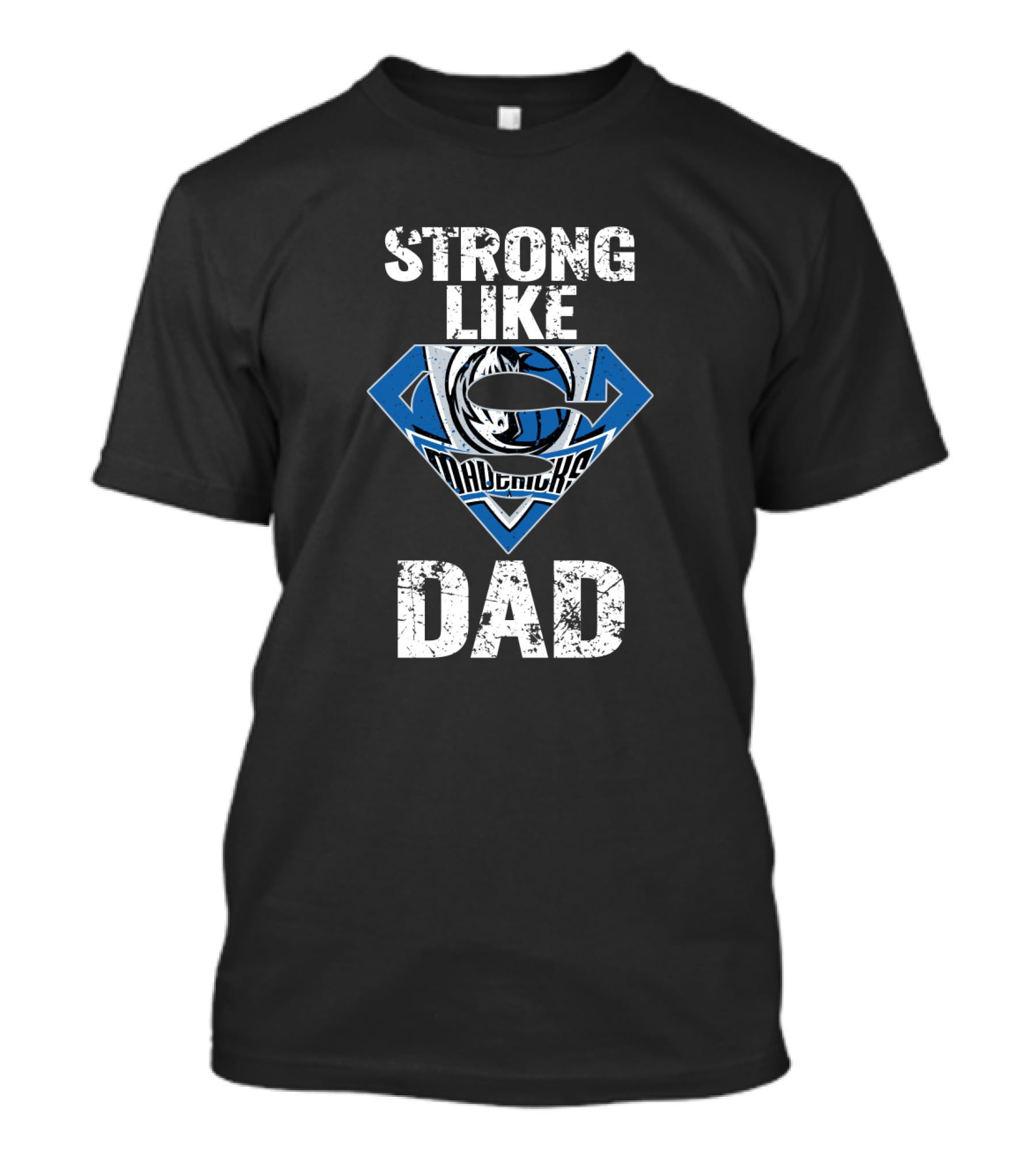 Strong Like Dallas Mavericks Dad T-Shirt