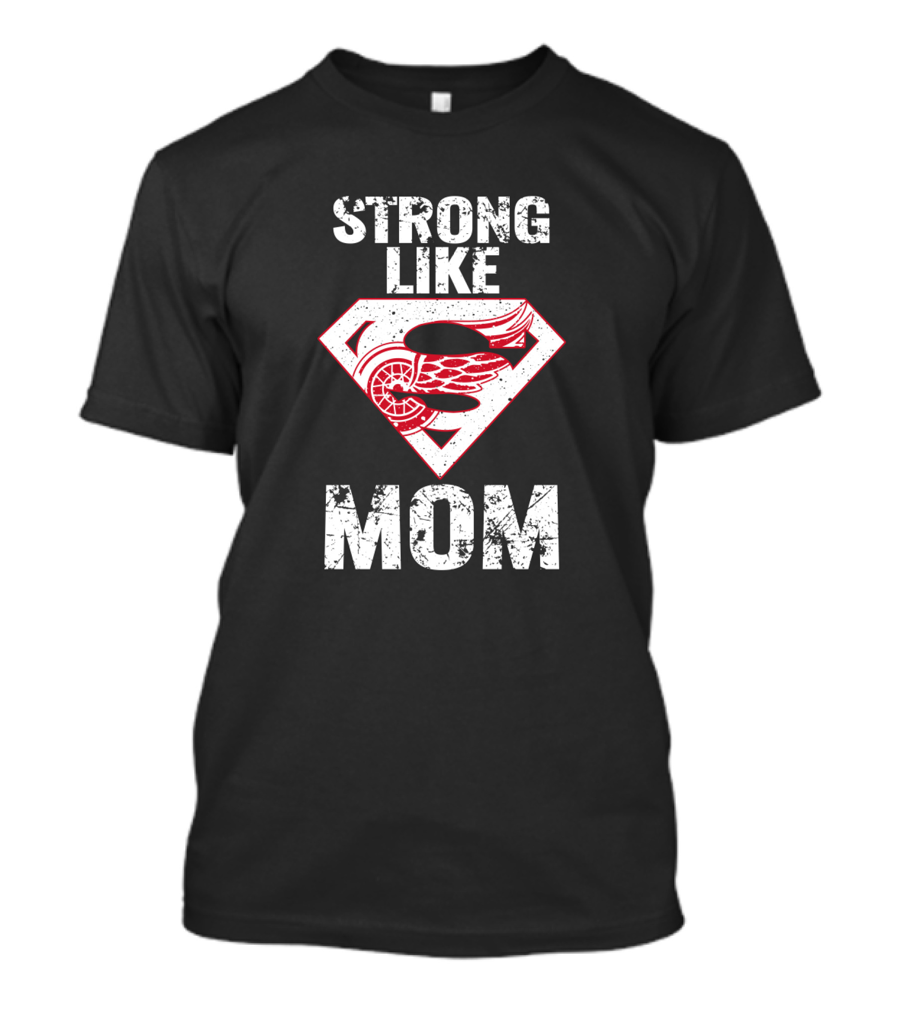 Strong Like Mom Detroit Red Wings Super T-Shirt