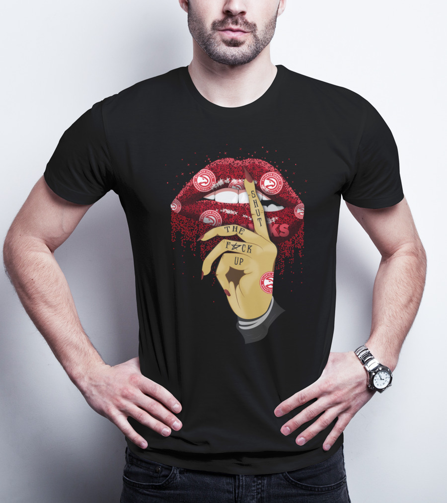 Atlanta Hawks Lip Shut Up The F@#K Up T-Shirt