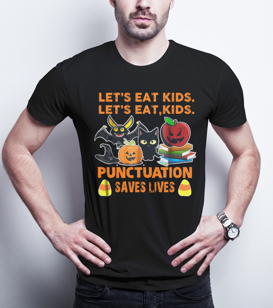 Let's Eat Kids Let's Eat Punctuation Saves Lives Halloween Cat Pumpkin Bat Apples Candy Corn T-Shirt