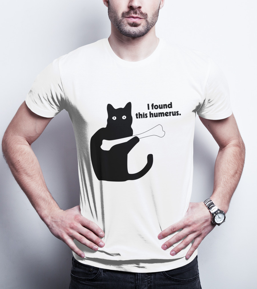 Black Cat With Bone And Humorous Text I Found This Humerus T-Shirt