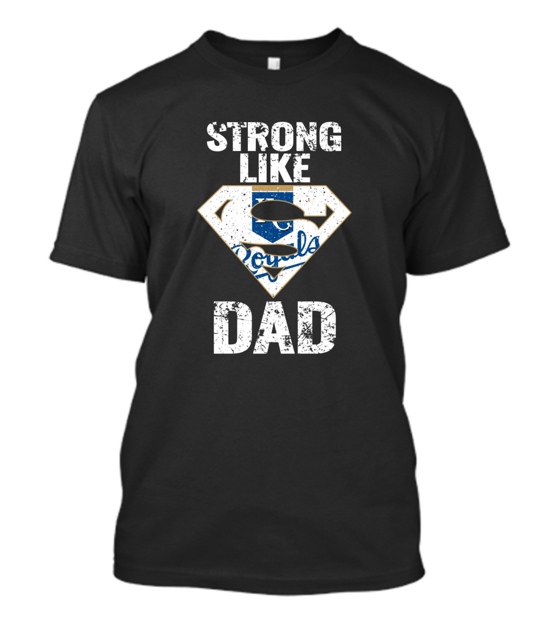 Strong Like Dad Kansas City Royals Super Dad T-Shirt