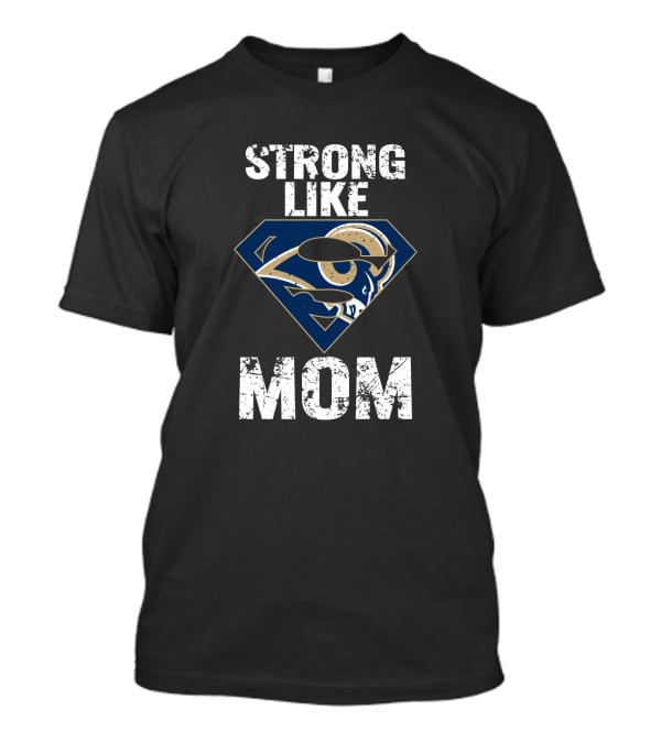 Strong Like Los Angeles Rams Mom T-Shirt
