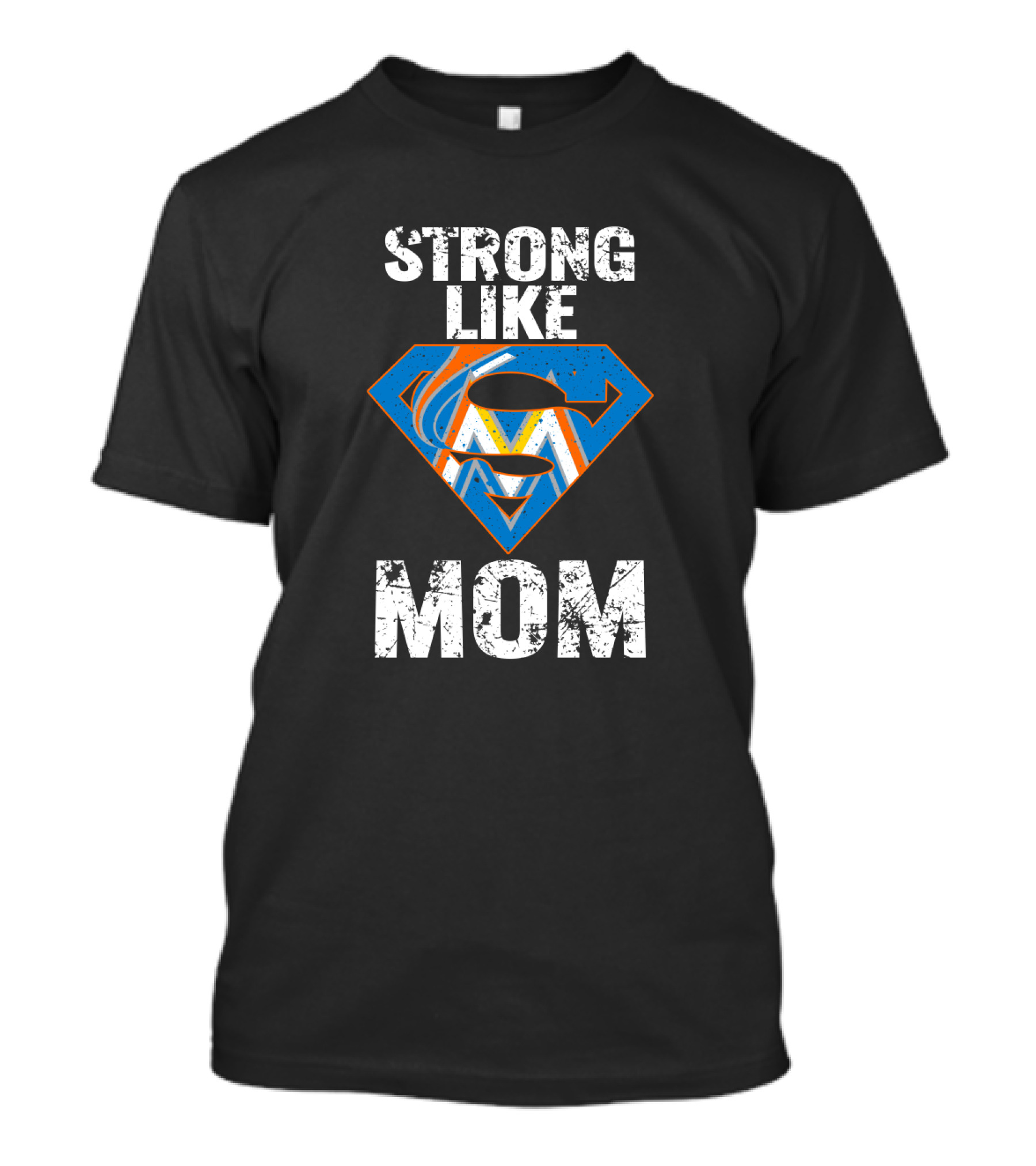 Strong Like Mom Miami Marlins Super T-Shirt